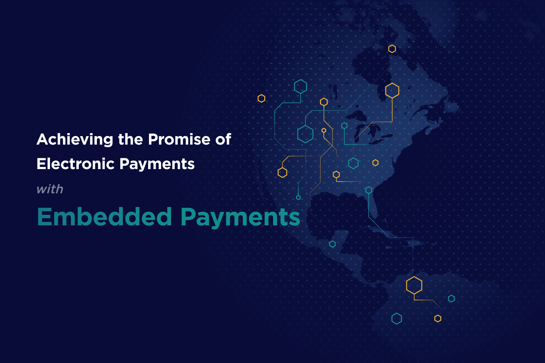 Achieving the Promise of Electronic Payments with Embedded Payments